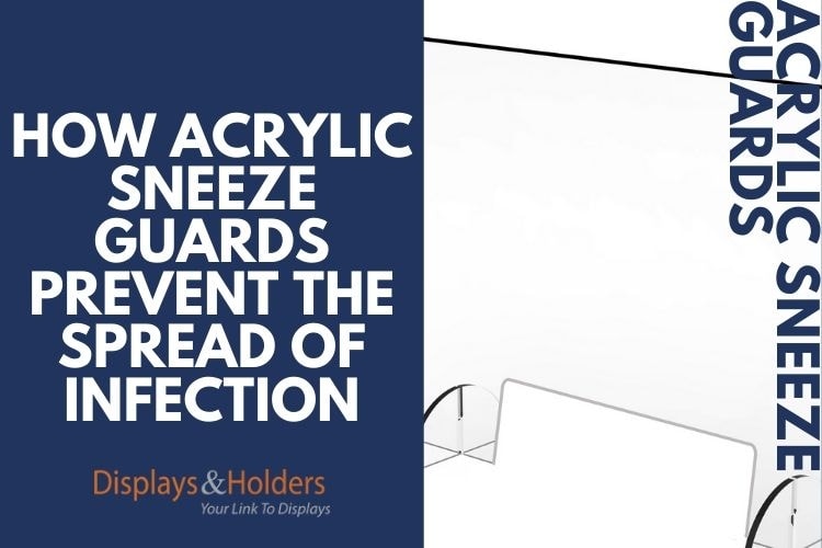 How Acrylic Sneeze Guards Prevent the Spread of Infection – DANONI